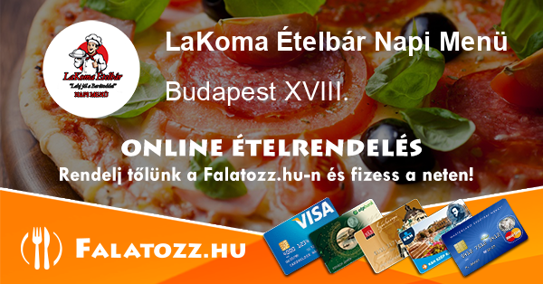 LaKoma Ételbár Napi Menü Budapest XVIII. – ételrendelés – Falatozz.hu