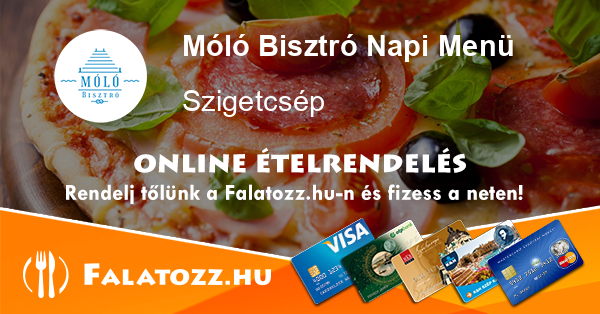 Móló Bisztró Napi Menü Szigetcsép – ételrendelés – Falatozz.hu