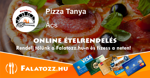 Pizza Tanya Ács – ételrendelés – Falatozz.hu
