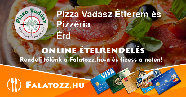 Pizza Vadász Étterem és Pizzéria Érd – ételrendelés – Falatozz.hu